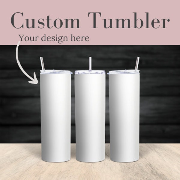 Design Your Own Tumbler - Etsy
