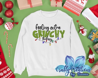 Feeling Extra Grinchy Today PNG Sublimation File. Digital Download ...