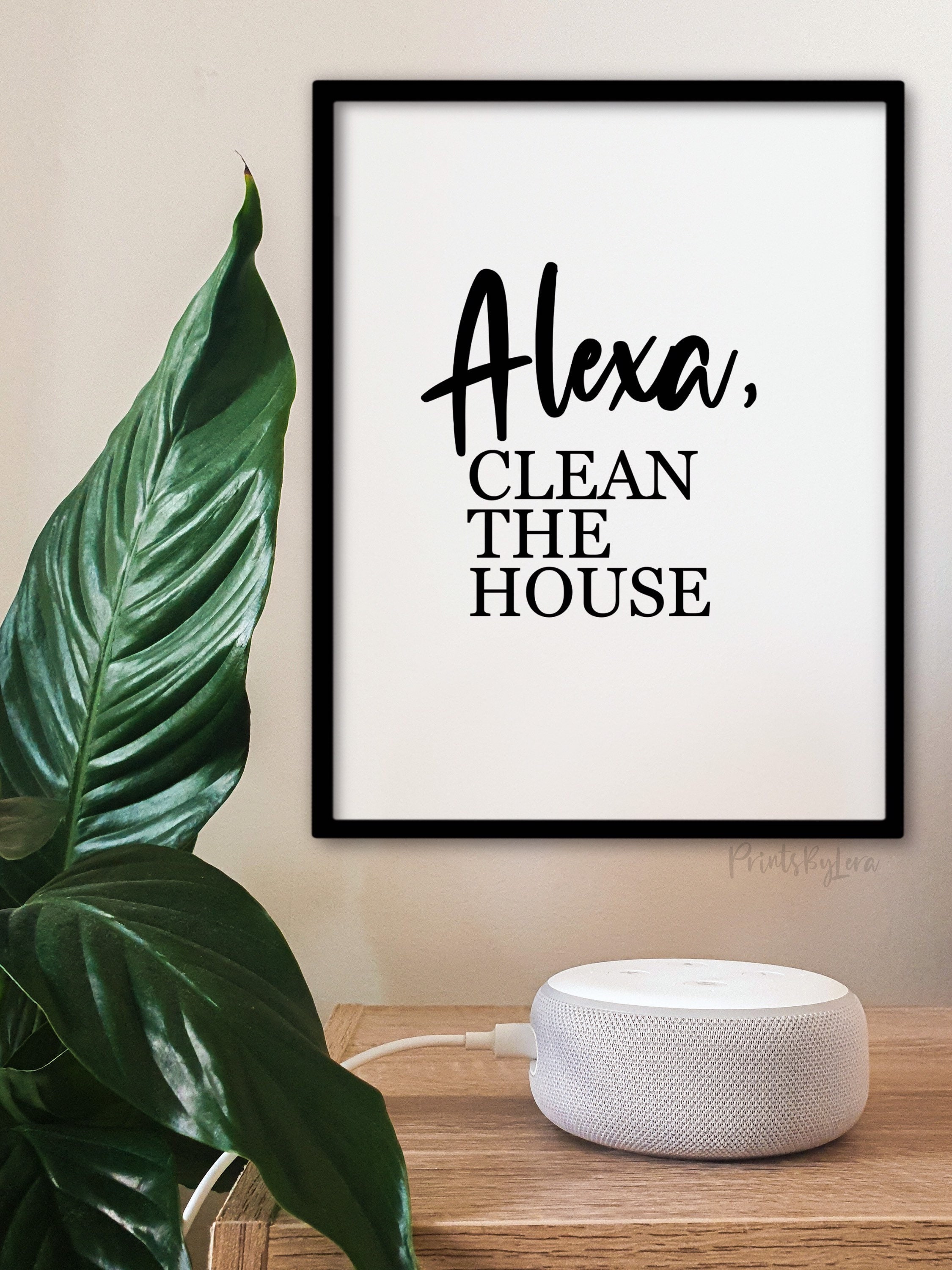 Alexa, Clean the House | Home Decor Poster | Typography | Simplistic ...