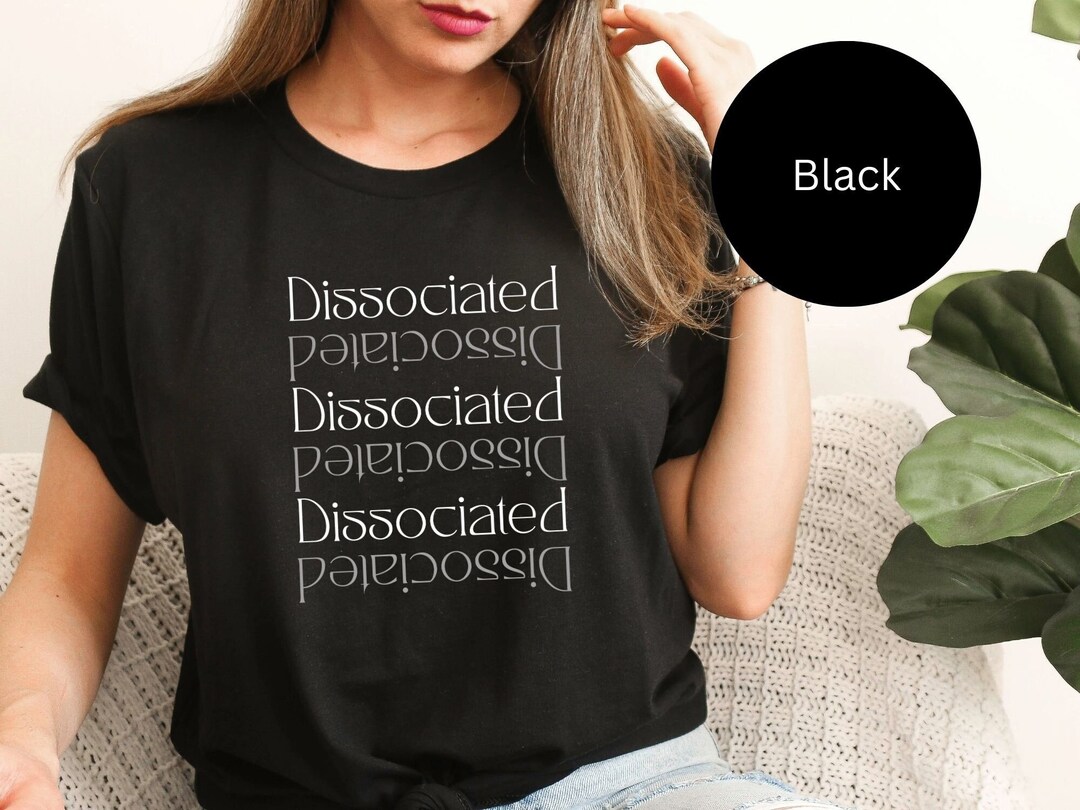 Dissociated Dissociative Identity Disorder Tshirt Mental Health ...