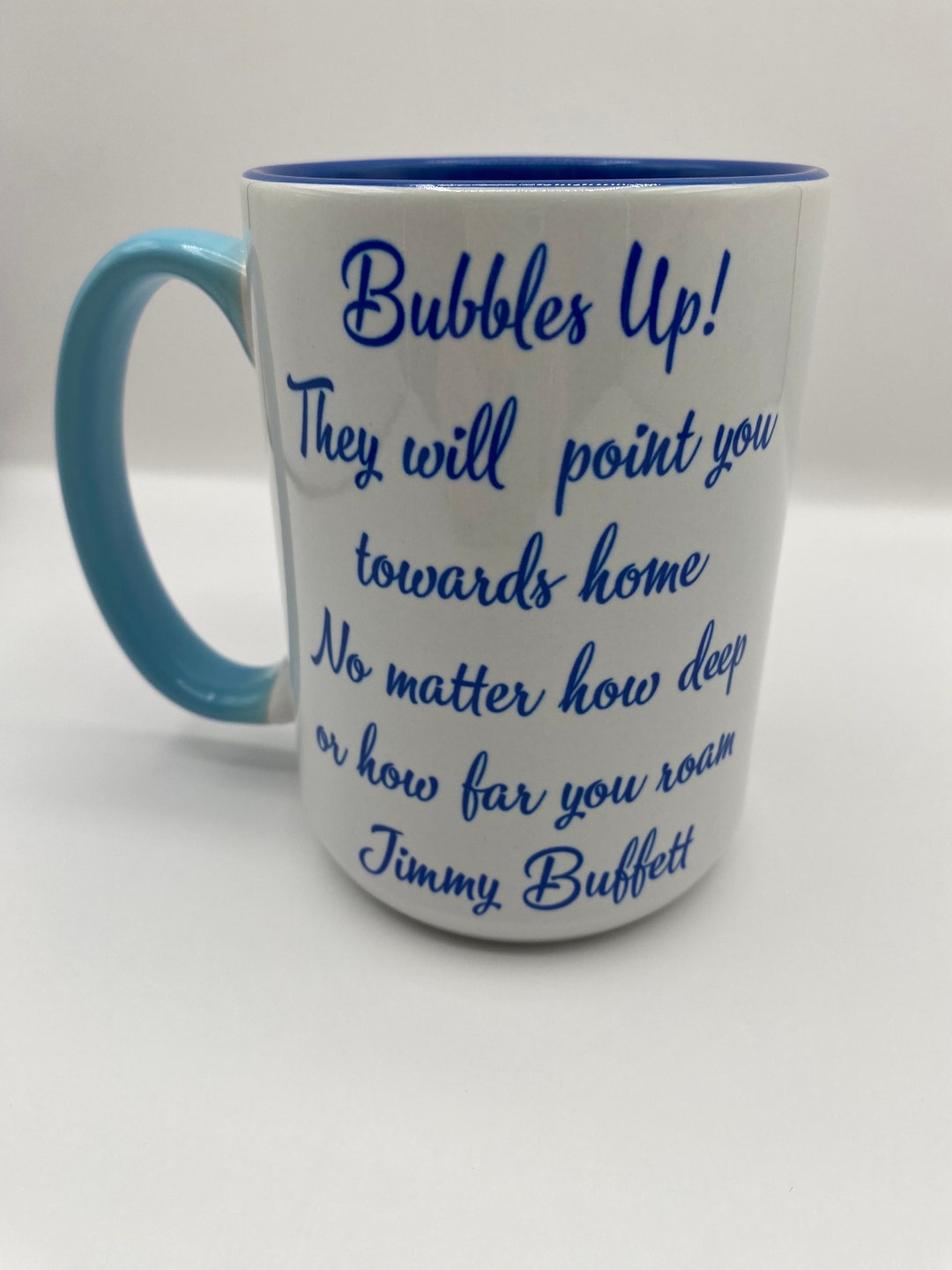 Bubbles Up, They Will Point You Toward Home. Ceramic Mug 15 Oz - Etsy
