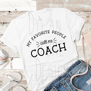 My Favorite People Call Me Coach SVG - PNG - JPEG - Digital Download ...