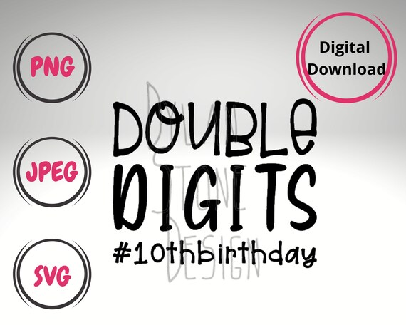 Double Digits SVG PNG JPEG Digital Download Birthday | Etsy