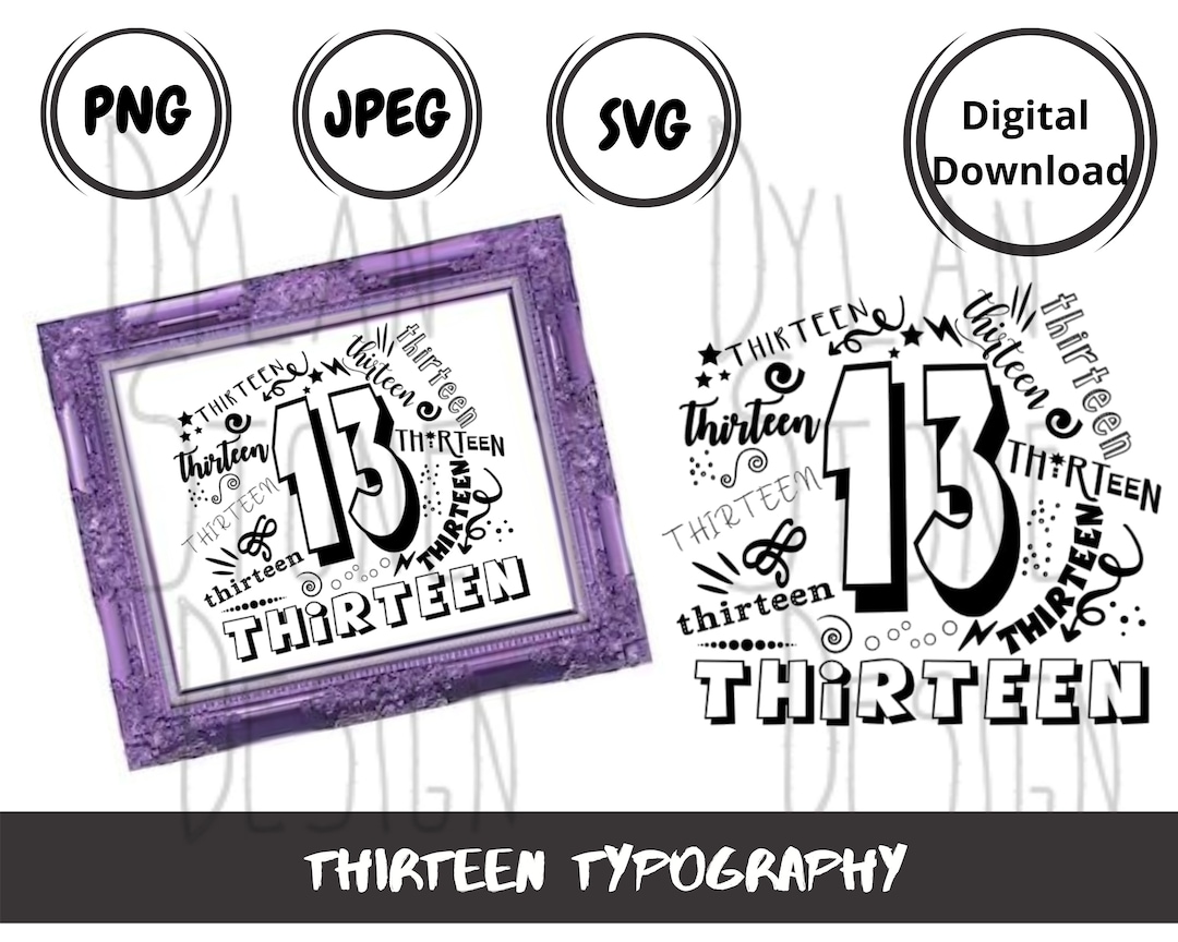 Thirteen Typography - SVG - PNG - JPEG - Digital Download - Number Svg ...