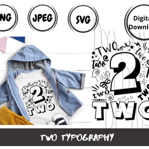 Two Typography - SVG - PNG - JPEG - Digital Download - Toddler Svg ...
