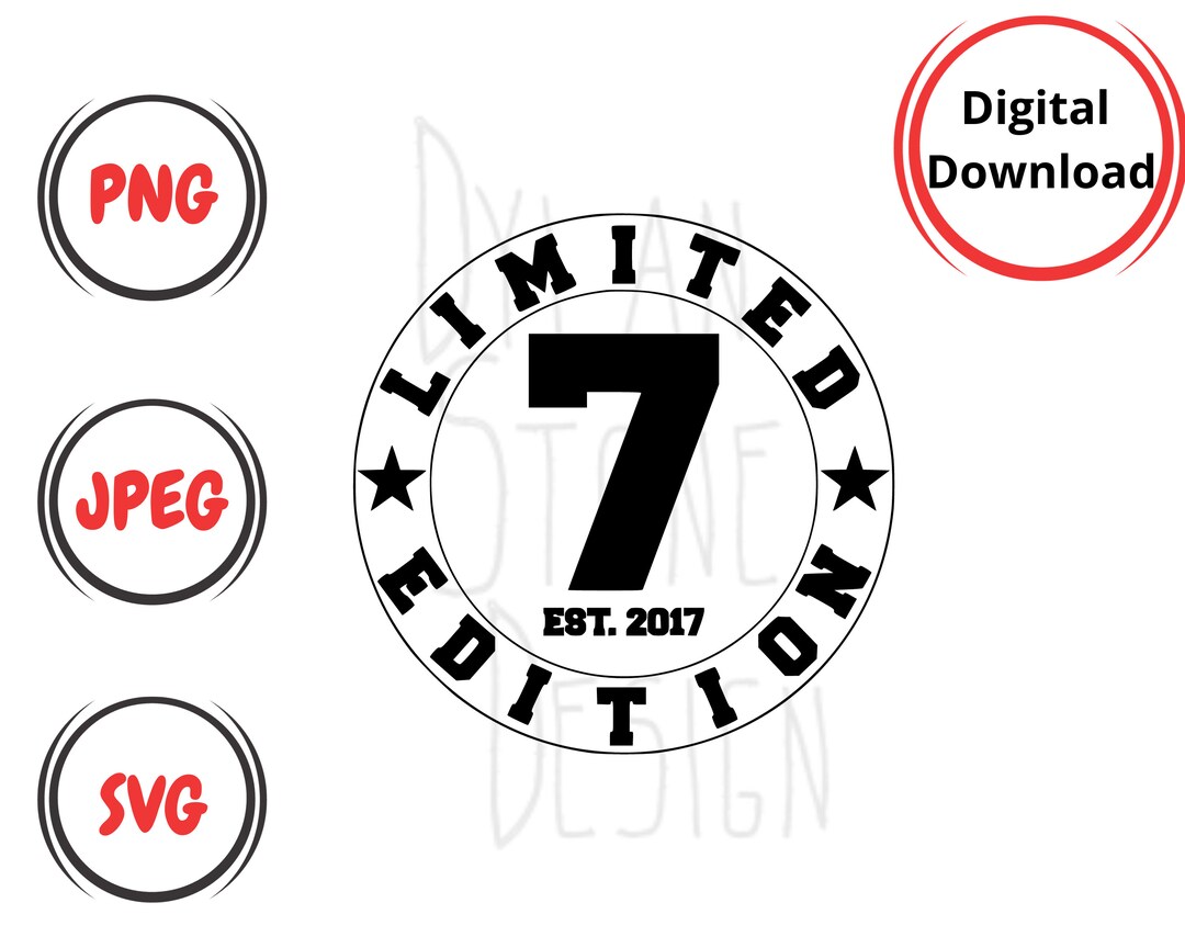 Limited Edition Seven SVG - PNG - Digital Download - Birthday Svg ...