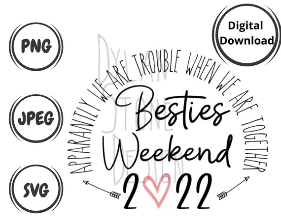 Besties Weekend 2022 SVG PNG JPEG Digital Download - Etsy