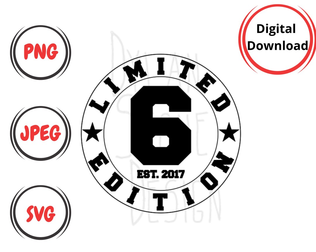 Limited Edition Six SVG PNG JPEG Digital Download - Etsy