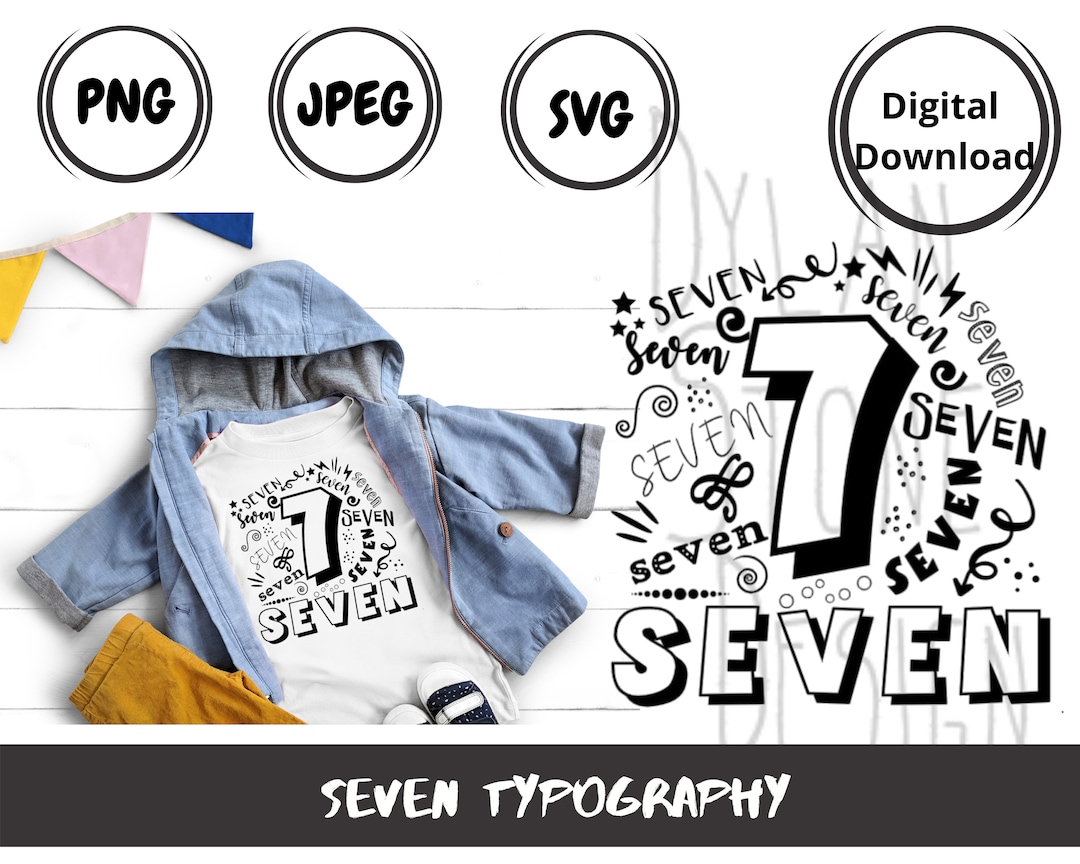 Seven Typography - SVG - PNG - JPEG - Digital Download - Child Svg ...