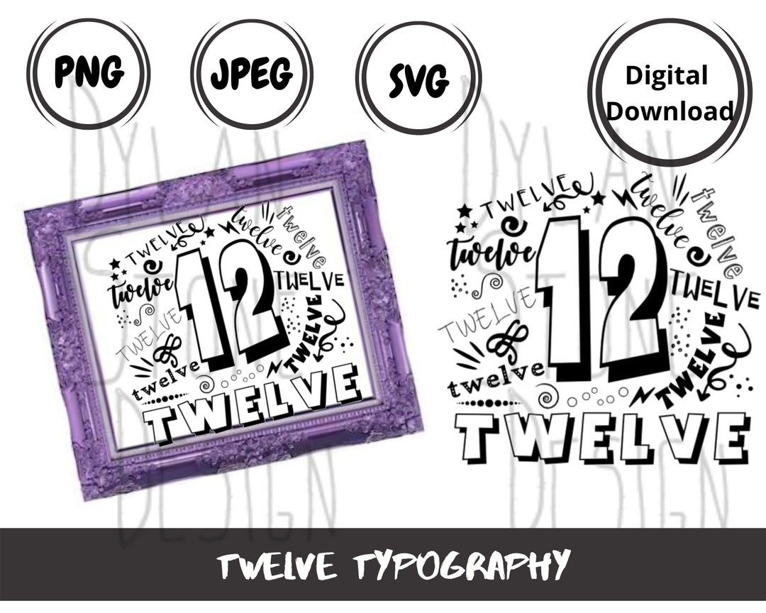 Twelve Typography - SVG - PNG - JPEG - Digital Download - Number Svg ...