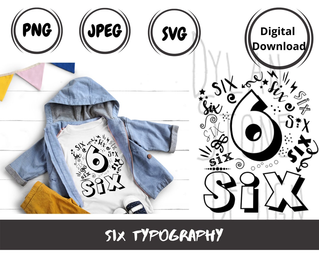 Six Typography - SVG - PNG - JPEG - Digital Download - Child Svg ...