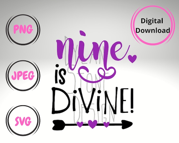 Nine is Divine SVG PNG JPEG Digital Download Birthday - Etsy