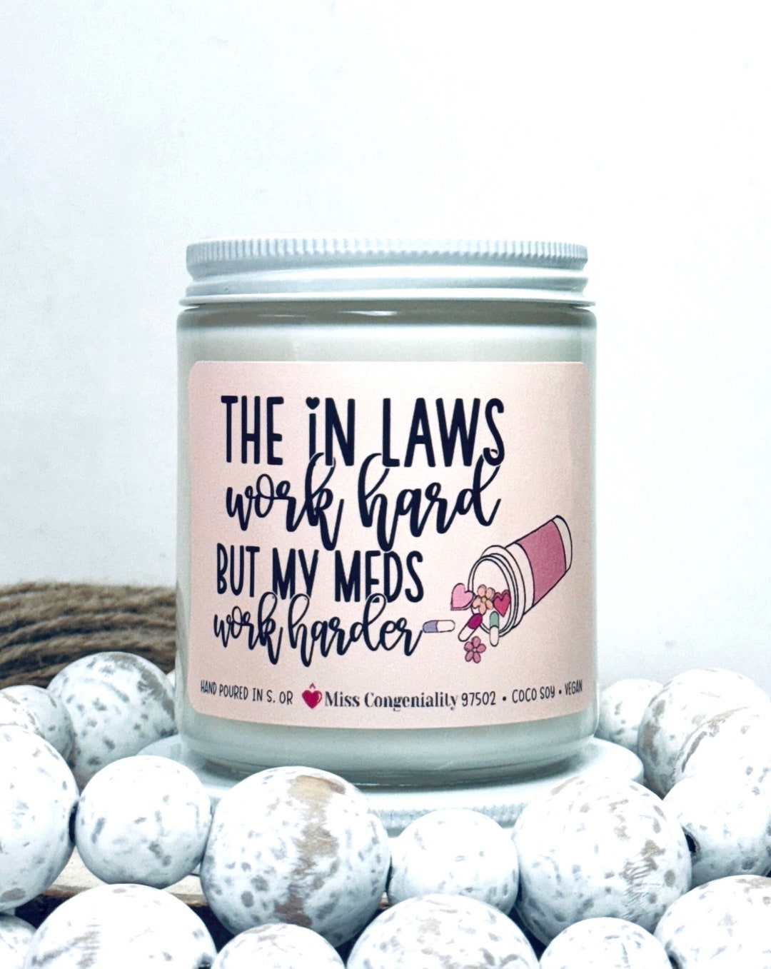 The In-laws Work Hard but My Meds Work Hardee Candle Gift for Friend ...