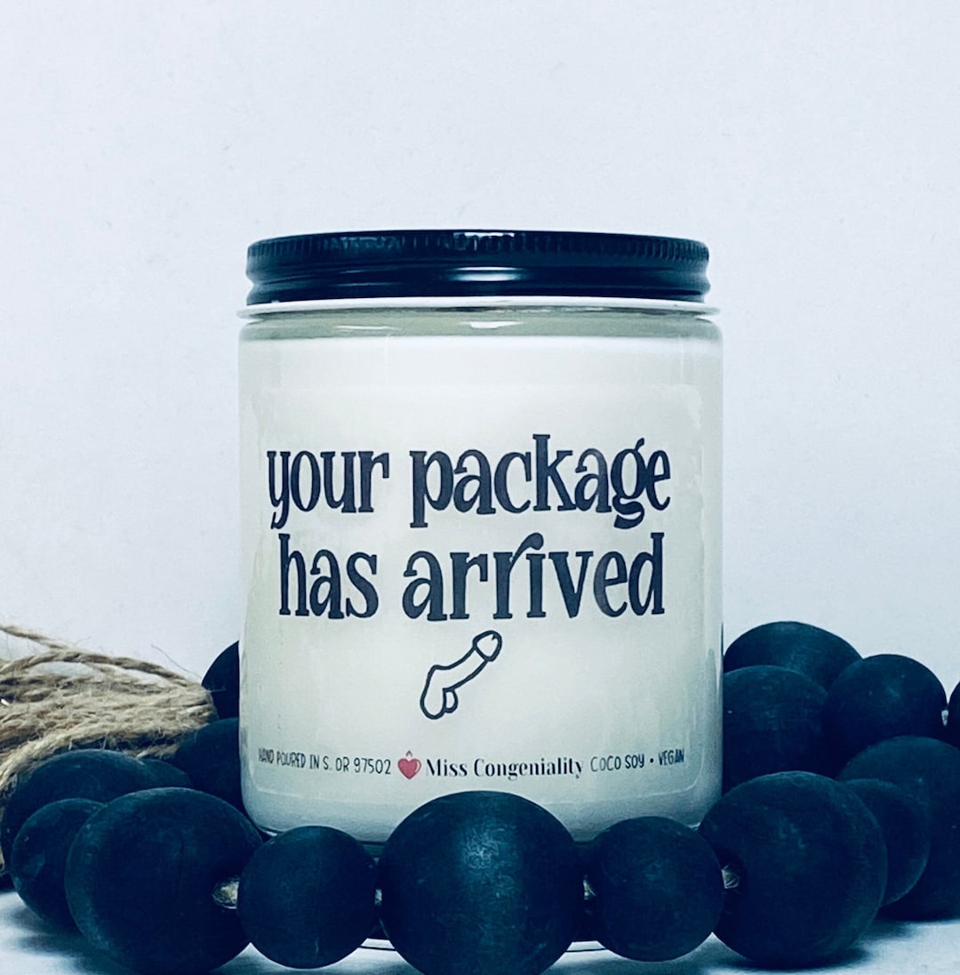 Your Package Has Arrived Funny Candle Inappropriate Candles - Etsy
