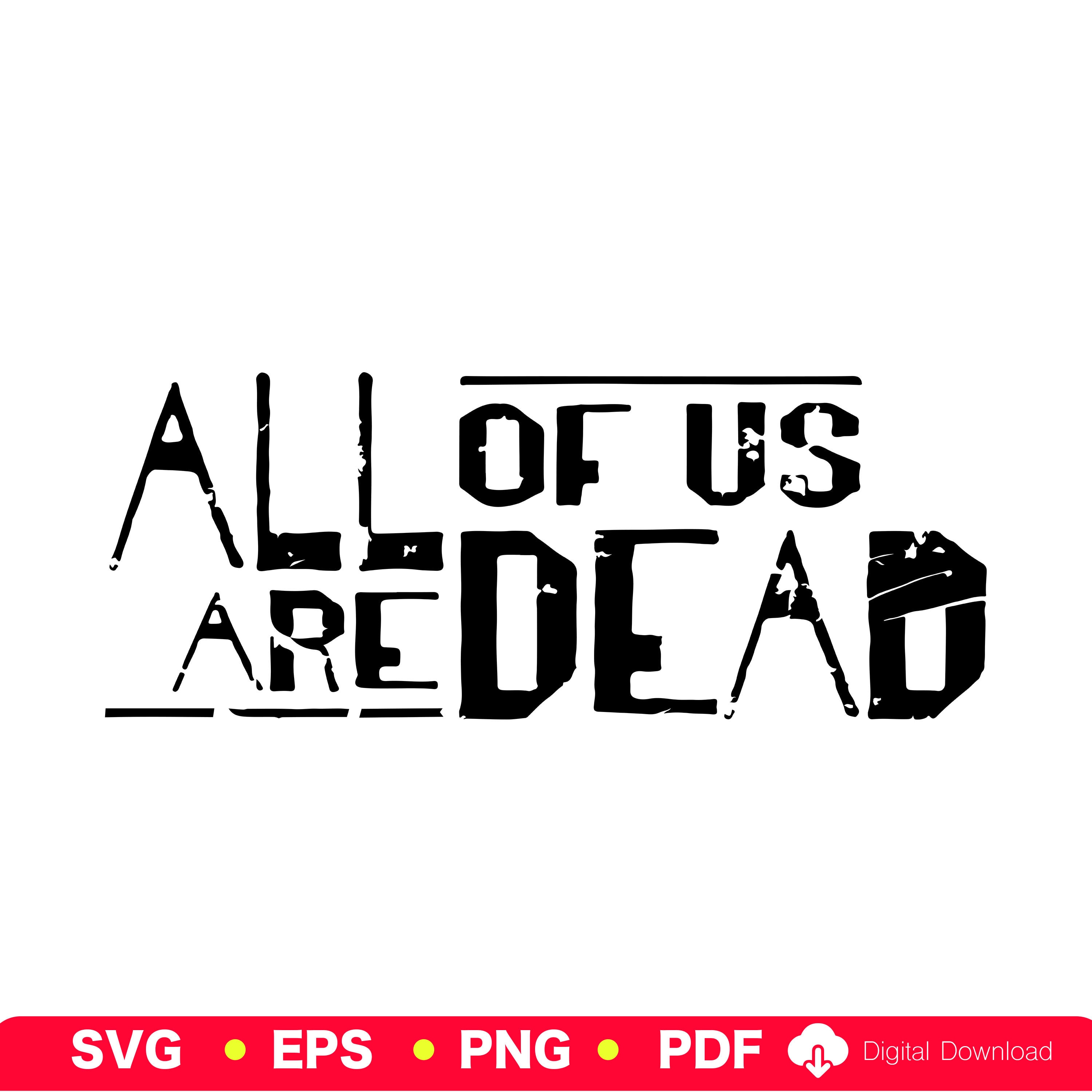 All of Us Are Dead Logo SVG PNG EPS Pdf Digital Download - Etsy