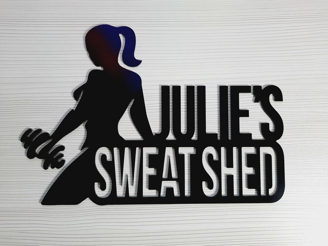 Sweat Shed, Custom Sweat Shed, Gym Sign Girl Woman ,personalized Sweat ...