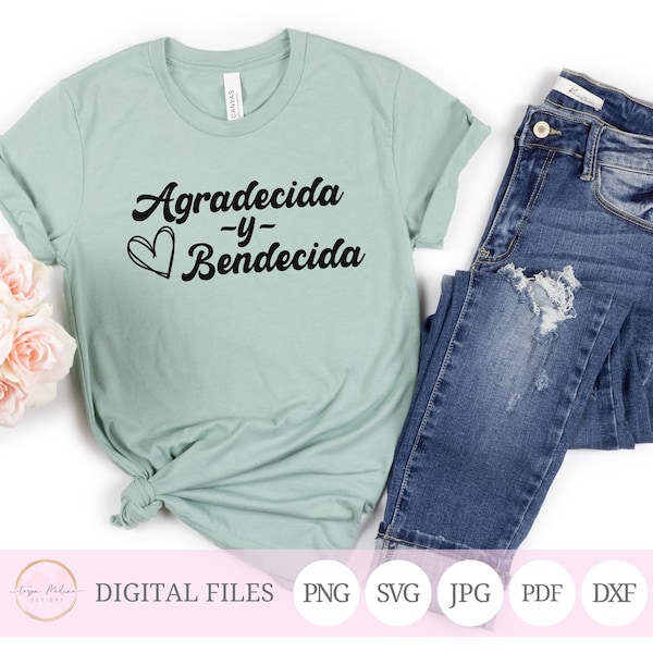 Bendecida Agradecida Svg Spanish Shirt - Etsy