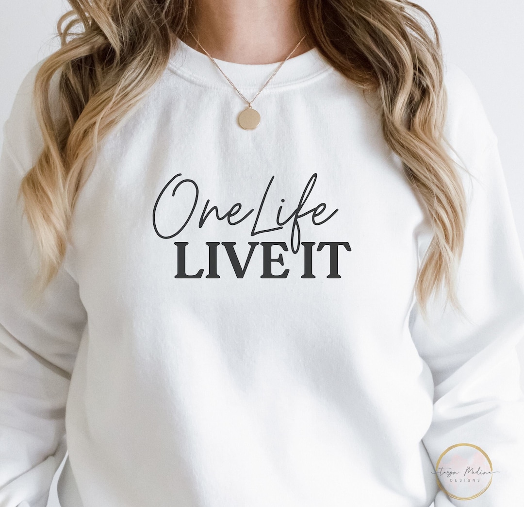 One Life Live It Svg Png Inspirational Quotes Svg One Life Live It ...