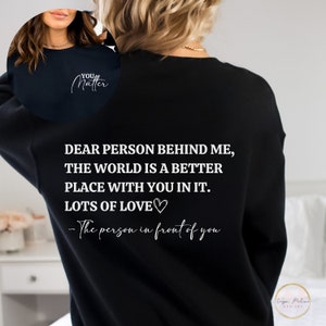 Dear Person Behind Me the World is A Better Place With You in It SVG ...