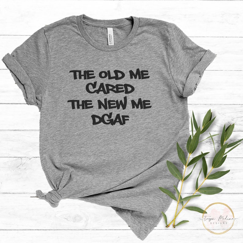 The Old Me Cared the New Me DGAF SVG PNG Idgaf You Matter Svg Self Care ...