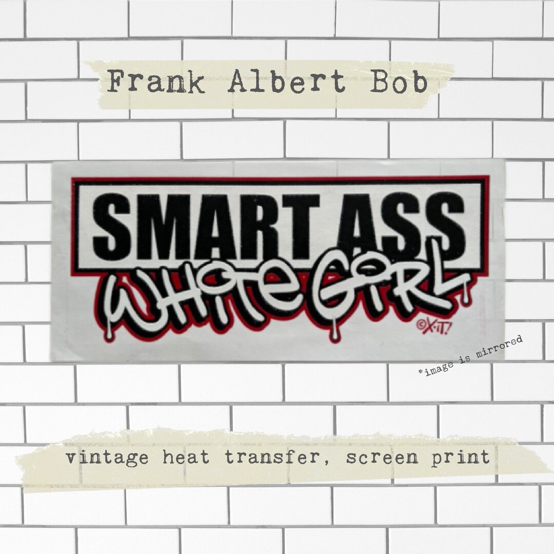 Smart Ass White Girl, Vintage Plastisol Transfers - Etsy