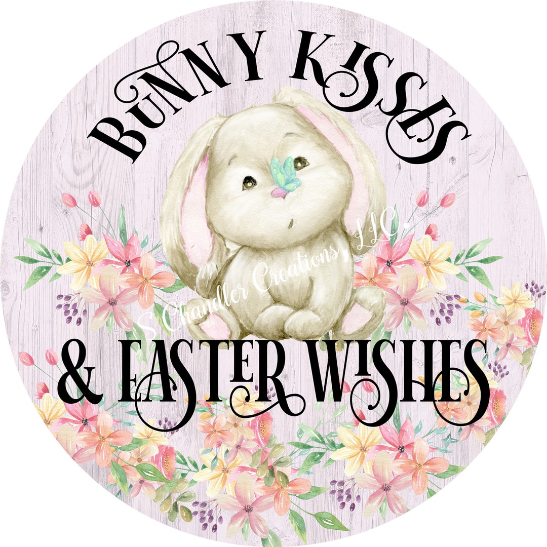 Bunny Kisses and Easter Wishes Wreath Sign,easter Wreath Sign, Bunny ...