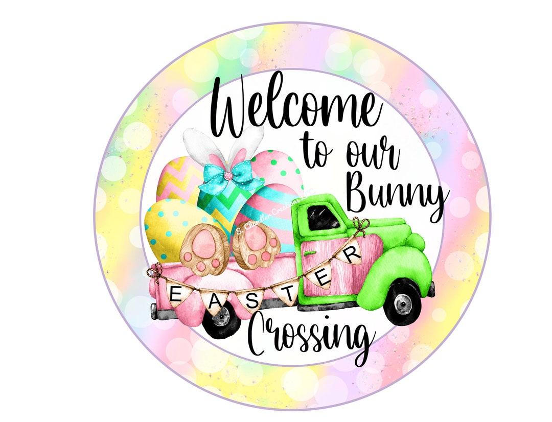 Welcome to Our Bunny Crossing Wreath Sign,bunny,eggs,truck,spring ...