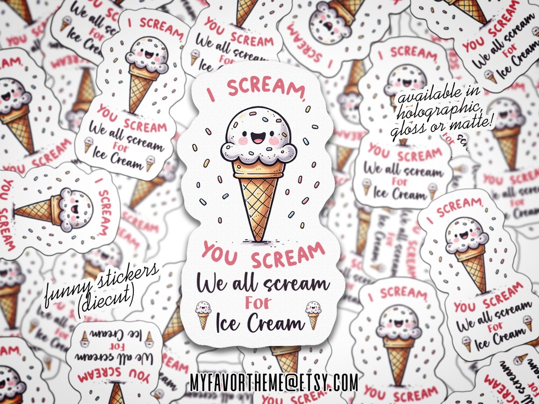 Funny I Scream, You Scream Sticker, Pun Sticker, Laminated Sticker ...