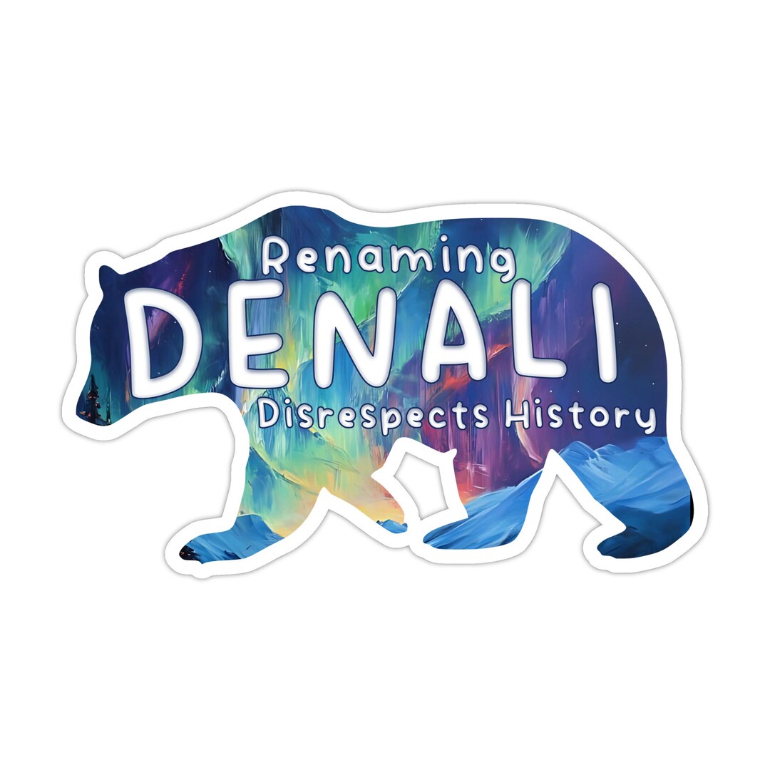 Renaming Denali Disrespects History / Denali/mount Mckinley Naming ...