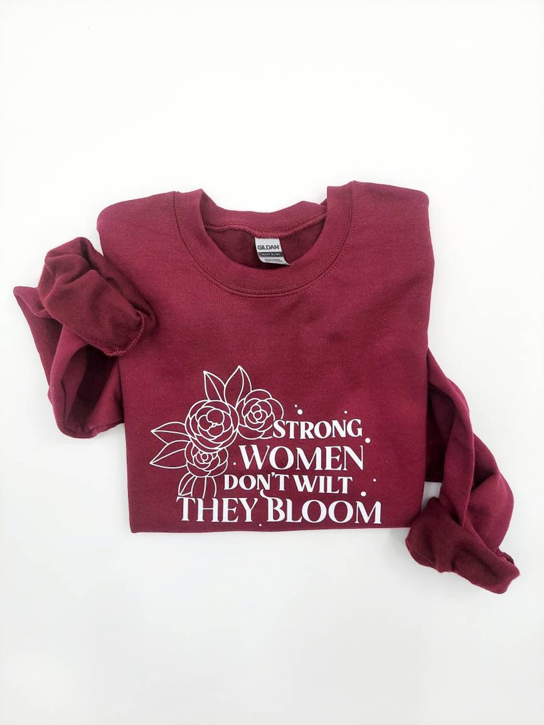Strong Women Dont Wilt They Bloom - Strong Women Sweatshirt - Female ...