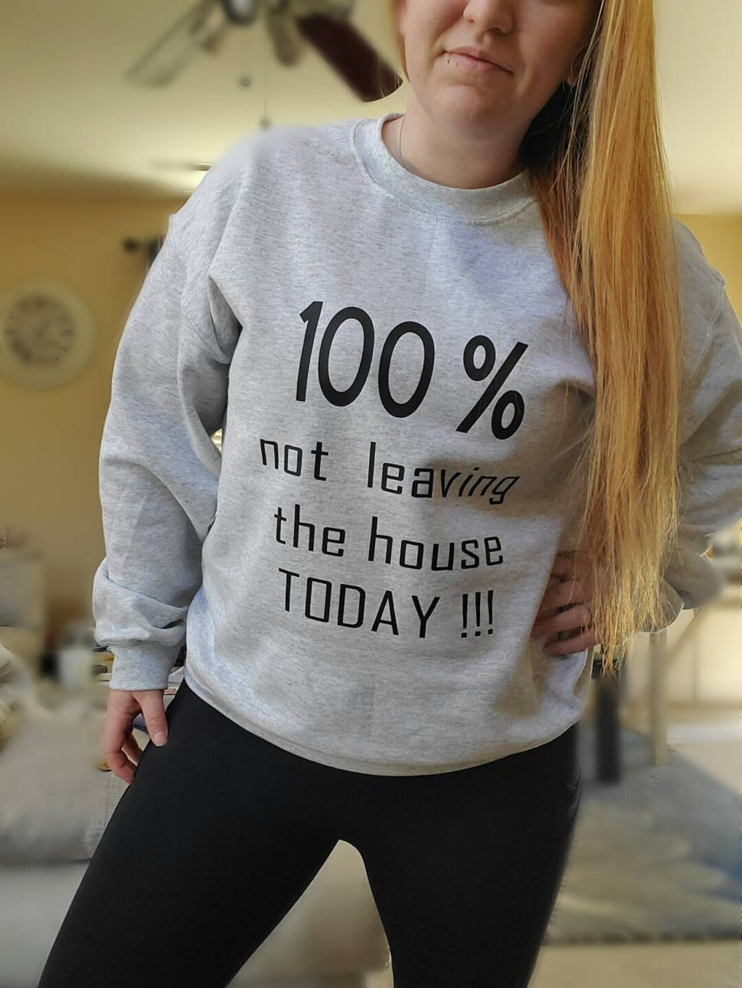 100% Not Leaving the House Today Sweater - Not Leaving the House Shirt ...