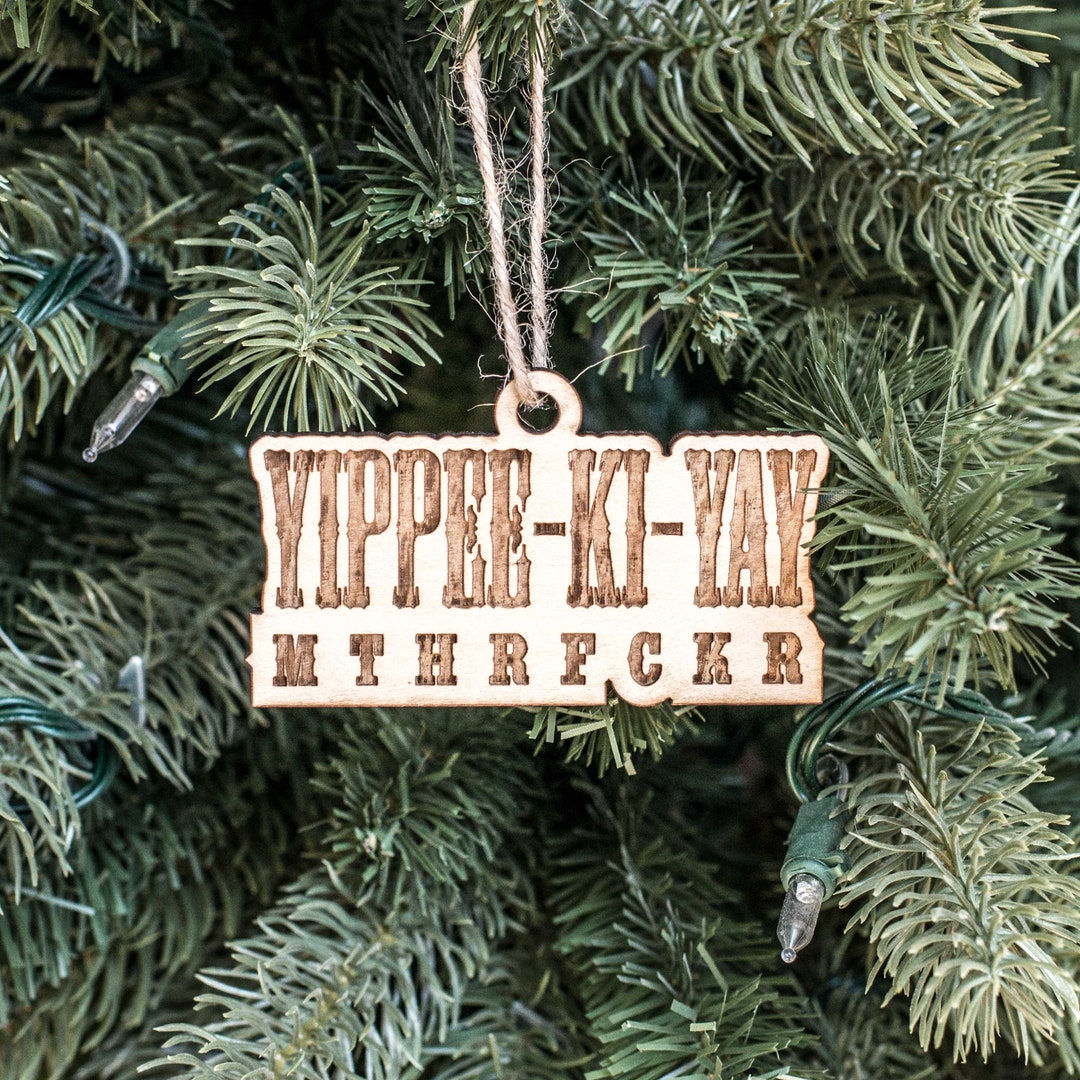Ornament Yippee-ki-yay Raw Wood 4x2in - Etsy