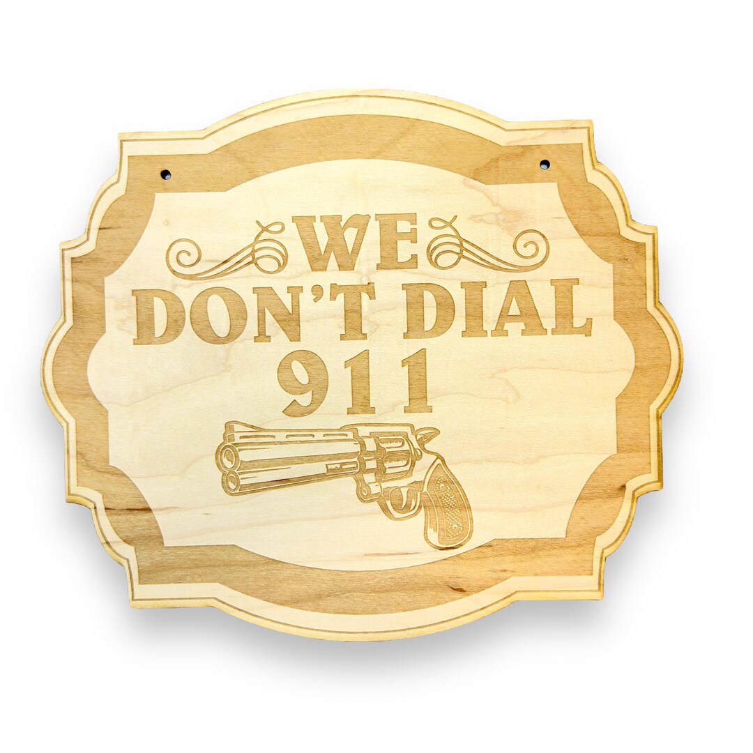 We Dont Dial 911 8x9 Sign - Etsy