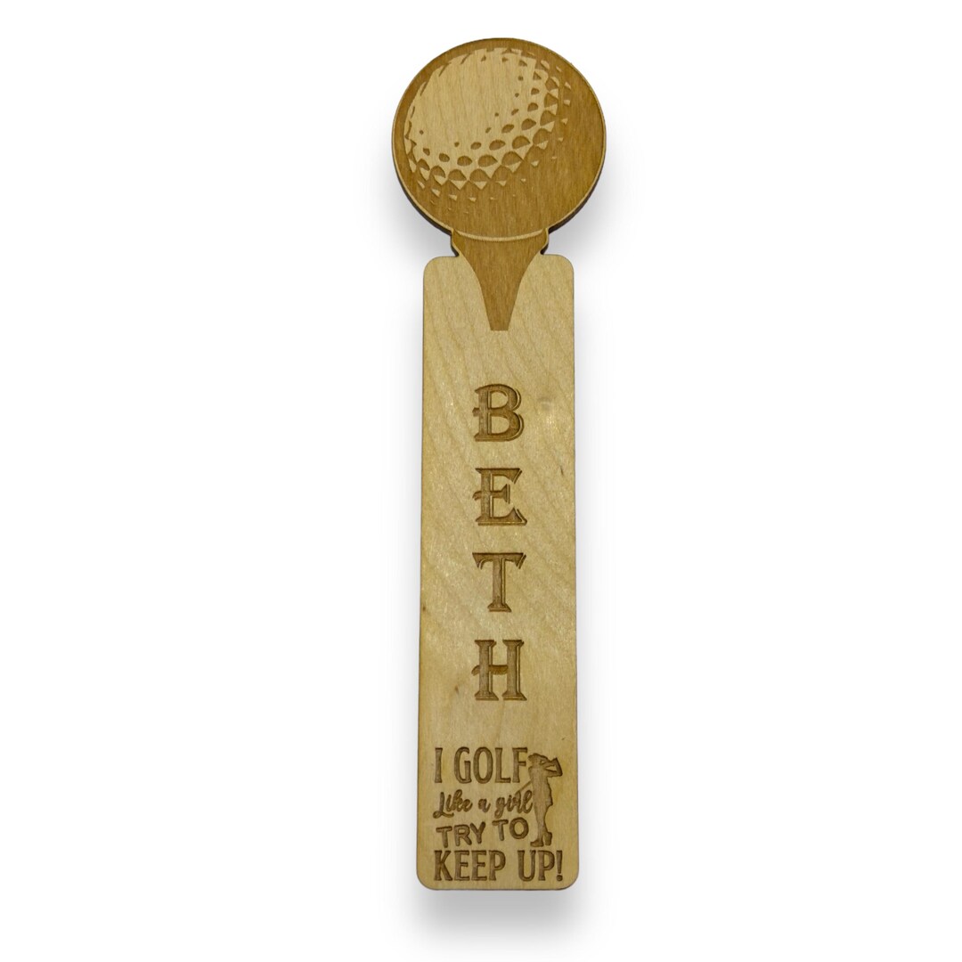 Bookmark - PERSONALIZED I Golf Like a Girl Try to Keep up - Birch Wood ...