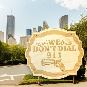 We Dont Dial 911 8x9 Sign - Etsy