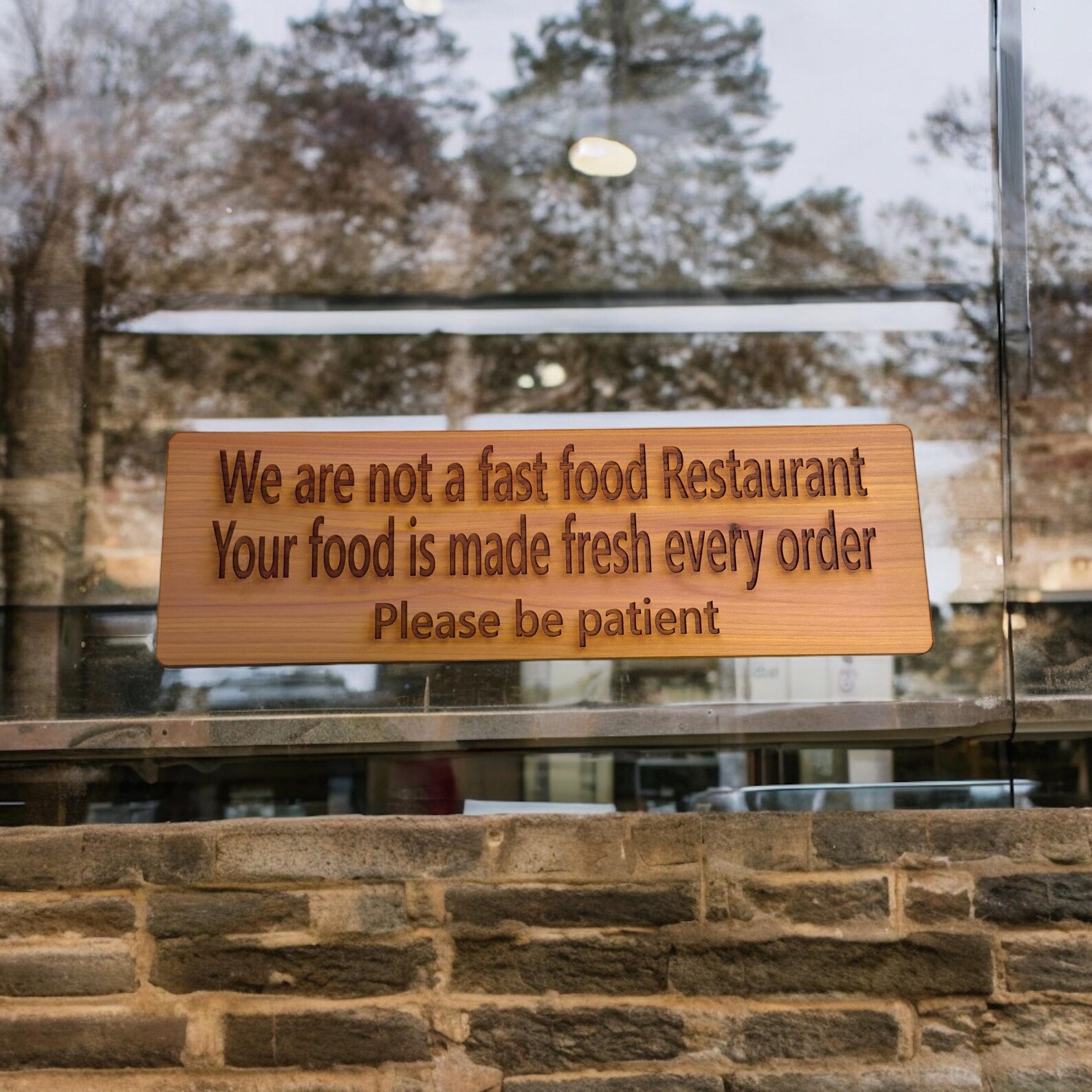 We Are Not a Fast Food Restaurant Your Food is Made Fresh Every Order ...