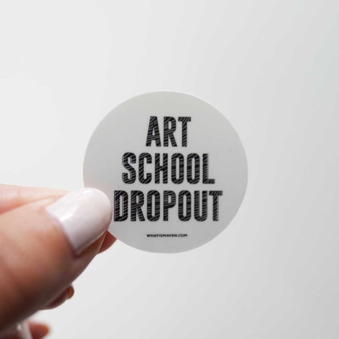 Art School Dropout Sticker, Art, Art History, Museum Sticker, Art Lover ...