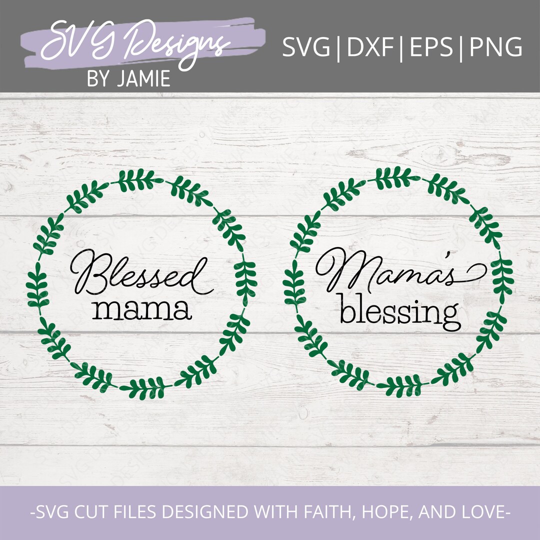 Mothers Day Svg Mama Svg Blessed Svg Blessed Mama Svg Mamas Blessing
