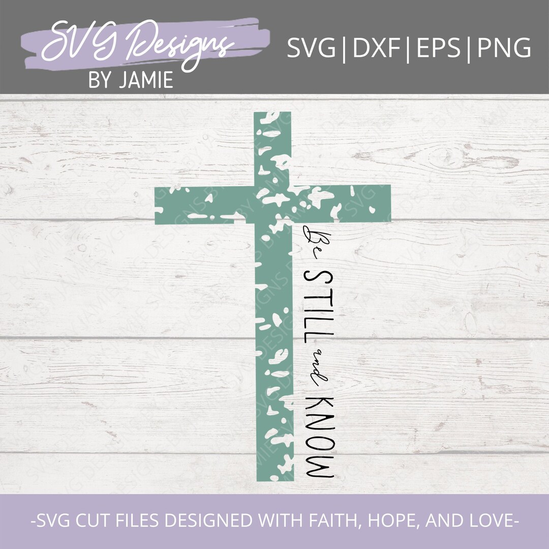 Faith SVG - Be Still SVG - Jesus SVG - Svg Files for Cricut - Cross Svg ...