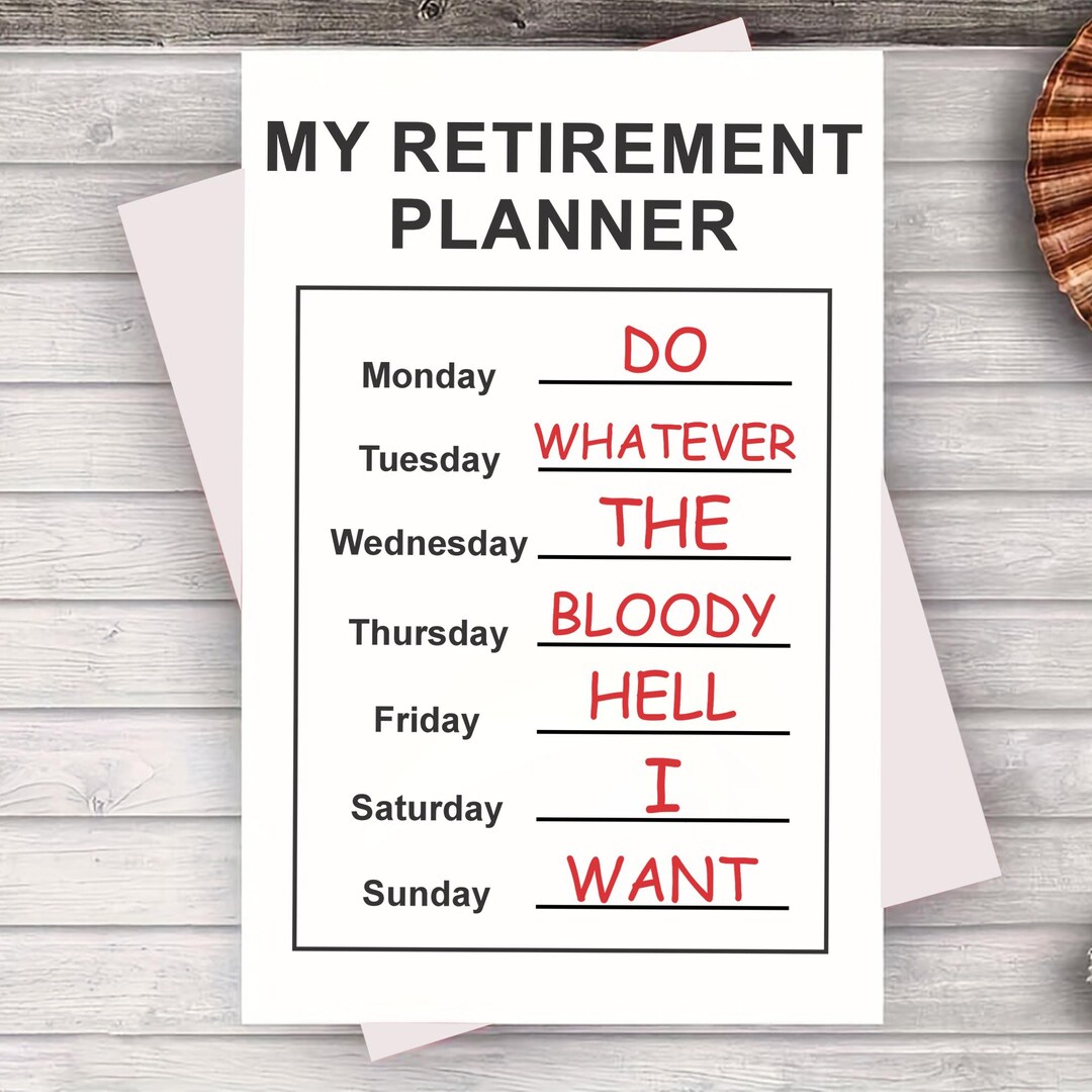 Retirement Weekly Schedule, Funny Retirement Funny to Do List, Cool ...