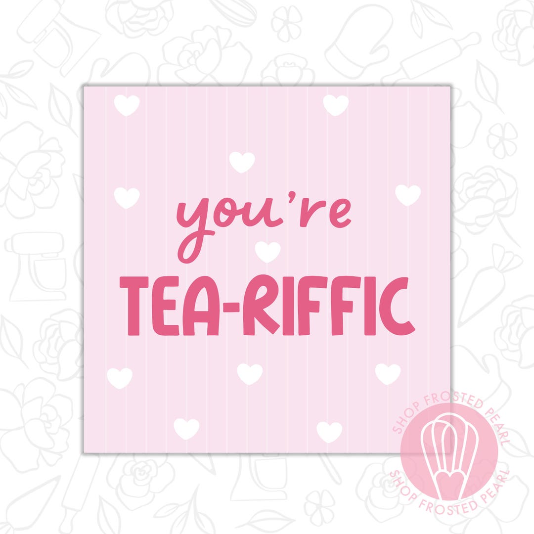 You're Tea-riffic - Printable Tag - Valentine Cookie Tag - Etsy