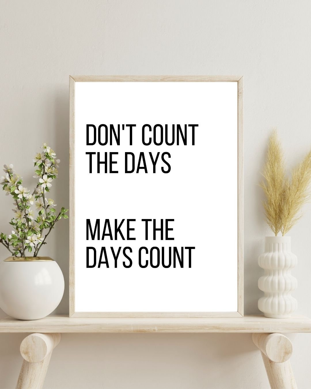Don't Count the Days Make the Days Count Quote Printdigital Print ...