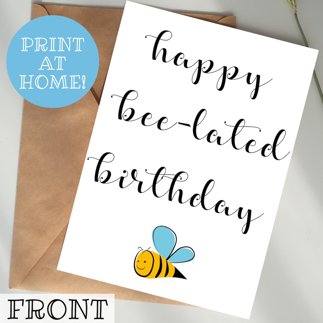 Happy Bee-lated Birthday DIGITAL DOWNLOAD Printable, Belated Birthday ...