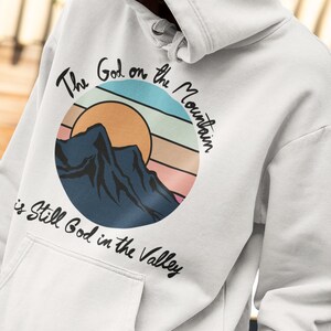 The God on the Mountain is Still God in the Valley, Sublimation Designs ...