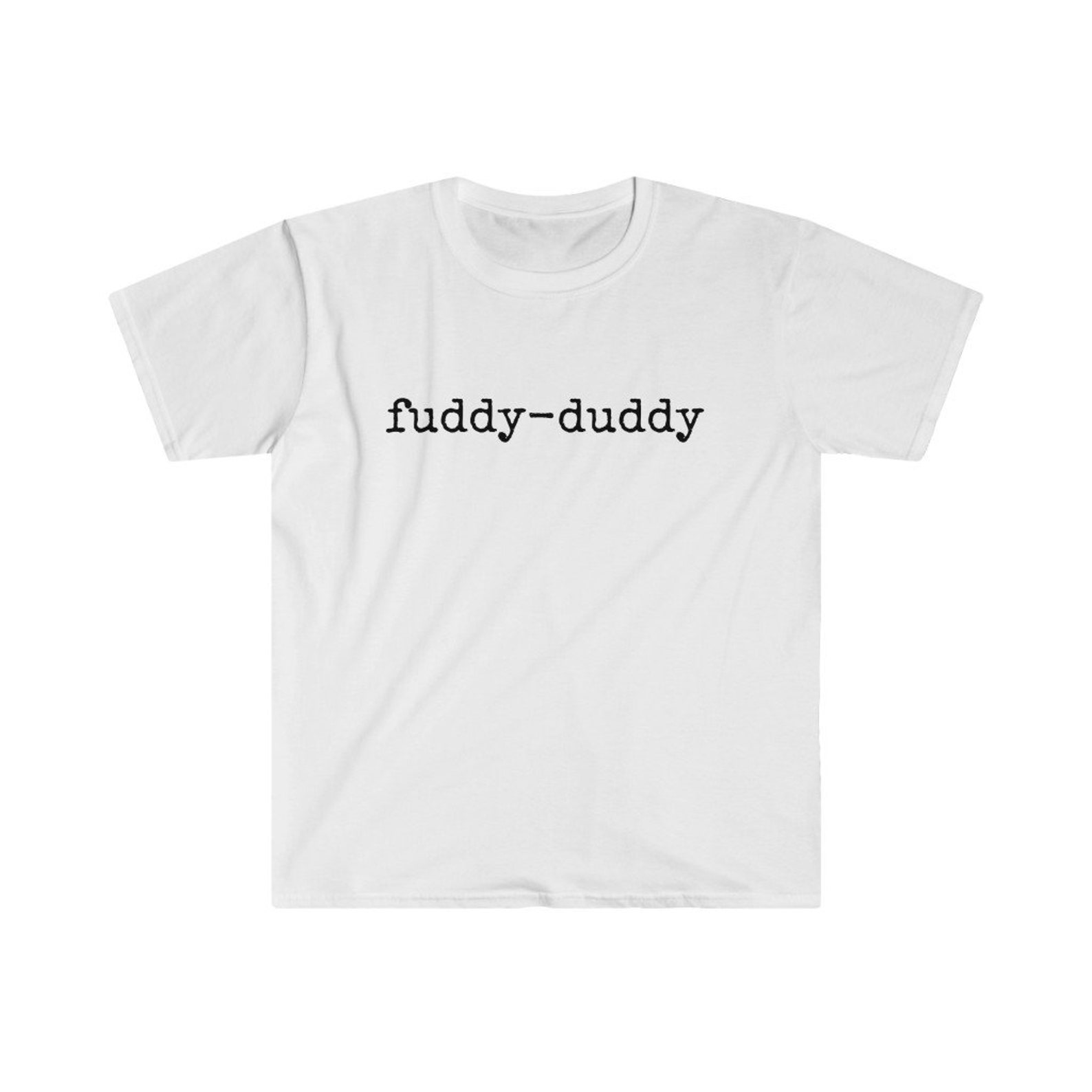 Funny 'fuddy-duddy' T-shirt Gift Perfect for Old Fashioned Men and ...
