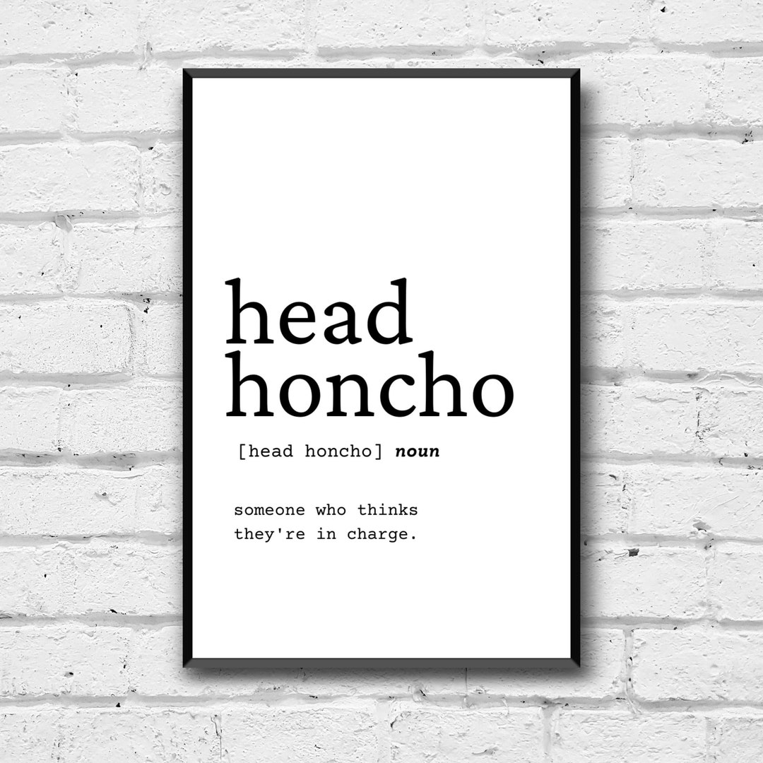 Head Honcho Definition Wall Art, Head Honcho Gift Idea, Head Honcho ...