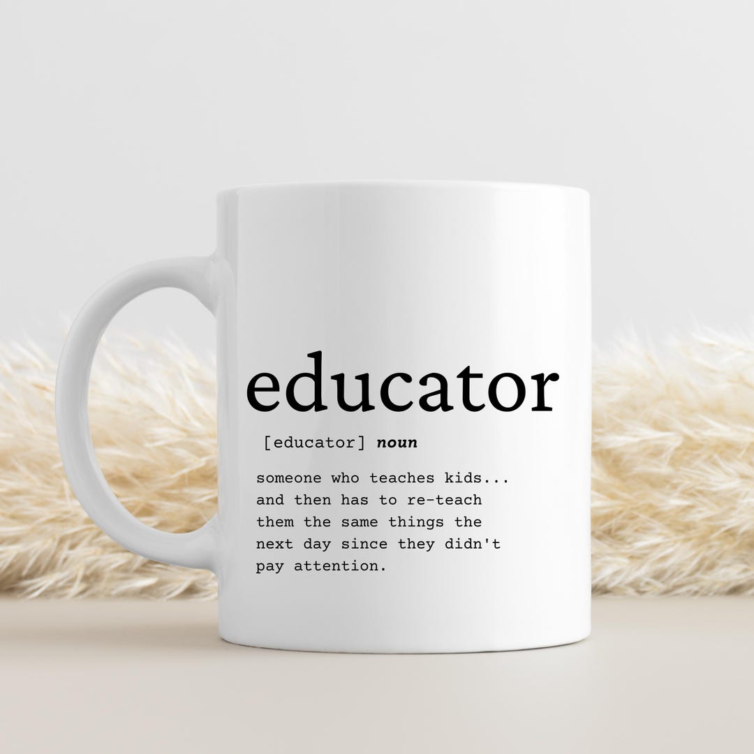 Educator Mug, Educator Gift Idea, Funny Teacher Gift, Educator ...