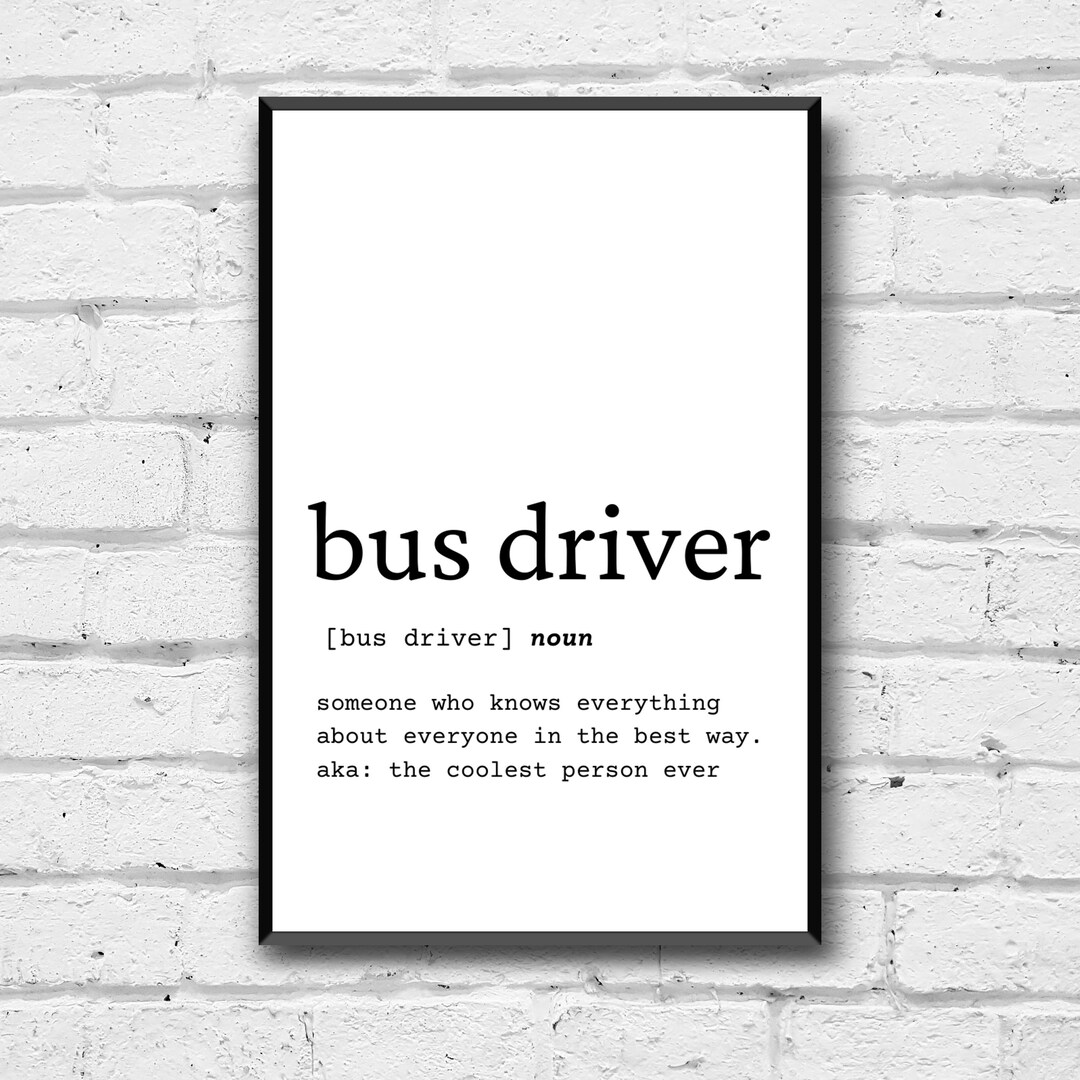 Bus Driver Definition Wall Art Gift For Bus Driver Funny Bus Driver bus-driver-definition-wall-art-gift-for-bus-driver-funny-bus-driver