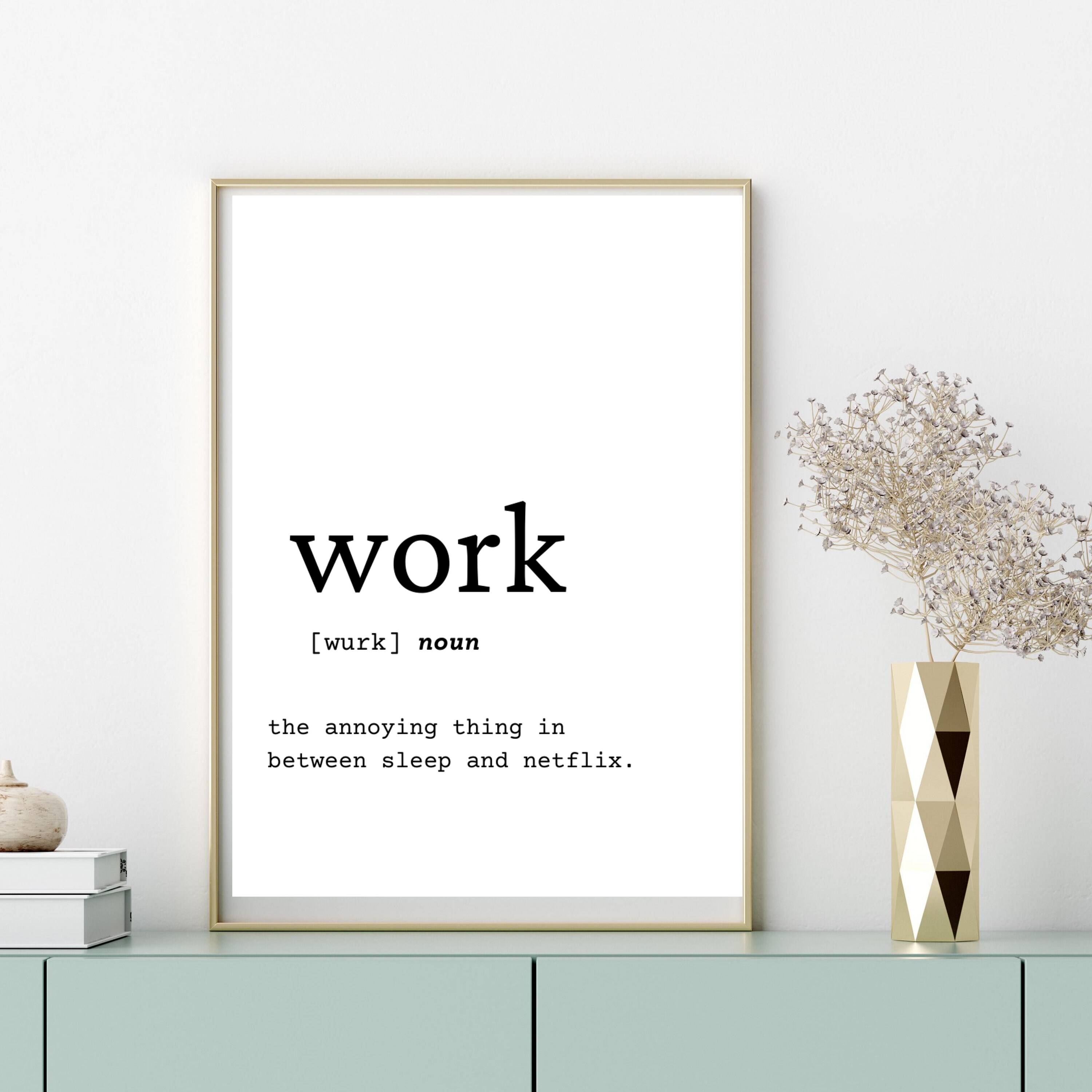 Work Definition Wall Art, Digital Download, Definition Home Decor ...