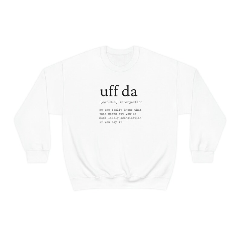 Uff Da Sweatshirt, Uff Da Definition Sweatshirt, Funny Uff Da Crewneck ...